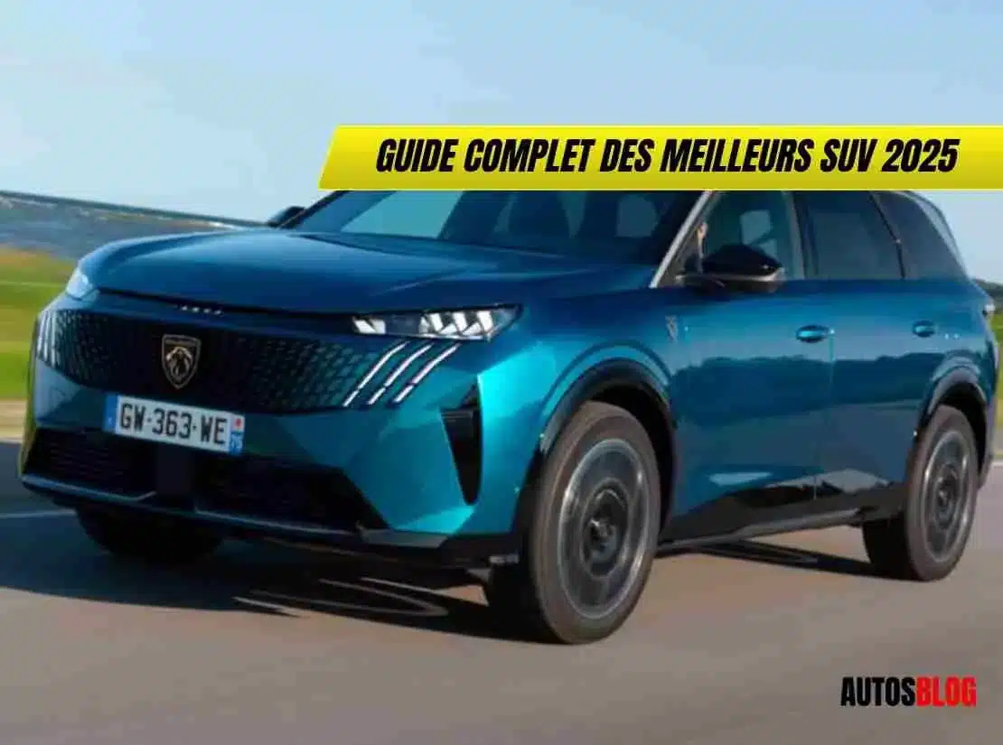 Guide Complet des Meilleurs SUV 2025 : Notre Sélection par Catégorie et Budget - Autos Blog