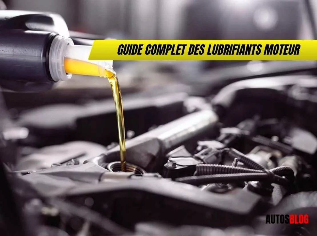 Guide Complet des Lubrifiants Moteur : Tout Savoir pour Protéger Votre Moteur - Autos Blog