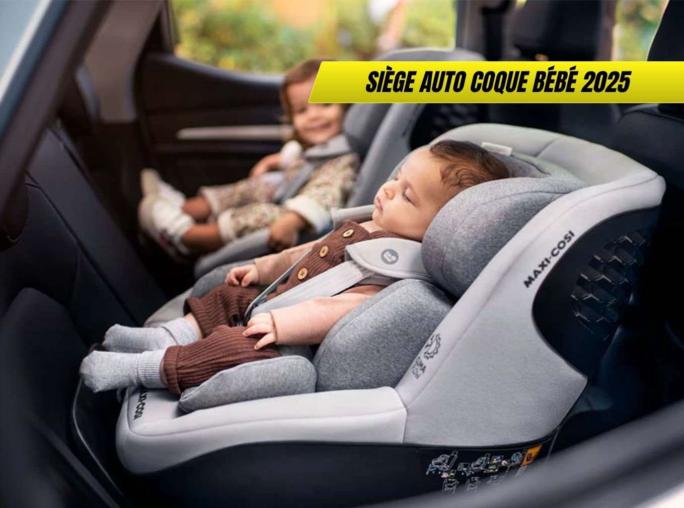 Siège auto coque bébé 2025 : guide complet pour choisir le bon cosy i ...