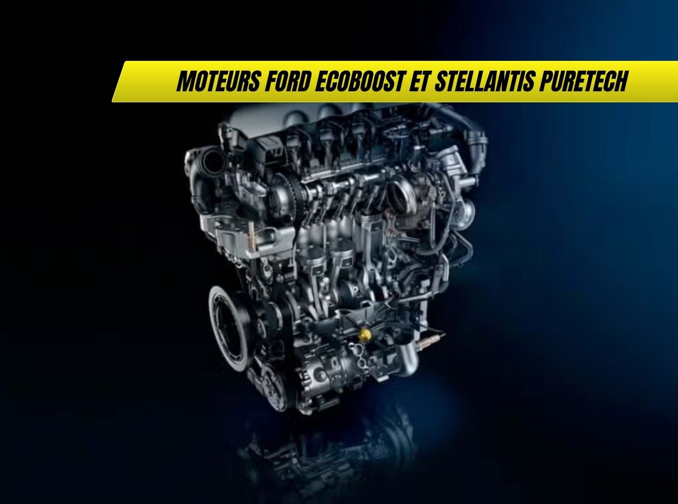 Moteurs Ford EcoBoost et Stellantis PureTech : la fin annoncée de la courroie de distribution ...